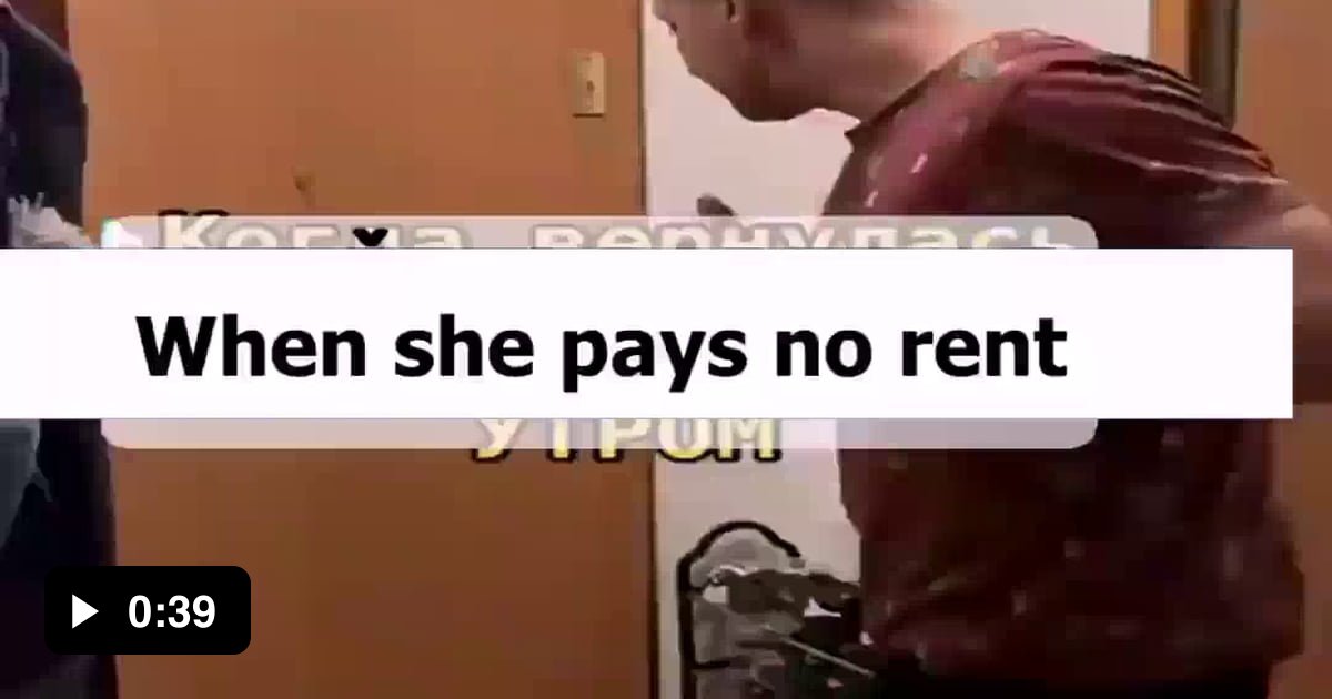 When she pays no rent - 9GAG