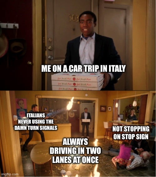 I love Italy, but jesus christ why don't you guys use turn signals ...