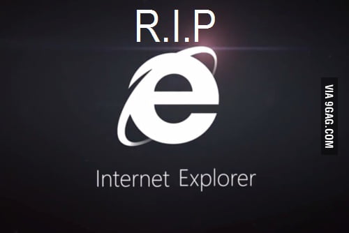 RIP Internet Explorer (1995-2015), Microsoft finally let you go for ...