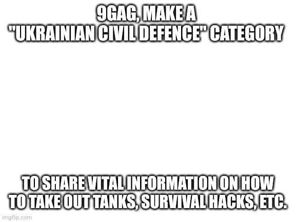 9GAG, Ukraine needs you! - 9GAG