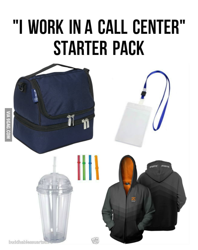 "I work in a call center" Starter Pack. - 9GAG