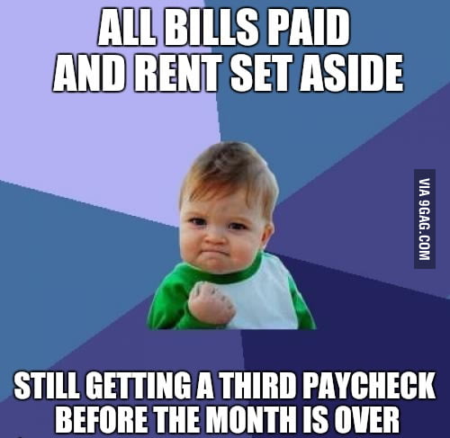 Anyone else on the same bi-weekly pay cycle? - 9GAG