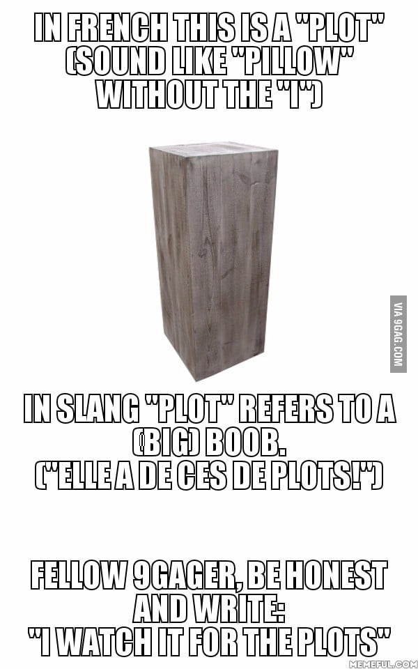My slang may be regional or slightly outdated, but - 9GAG