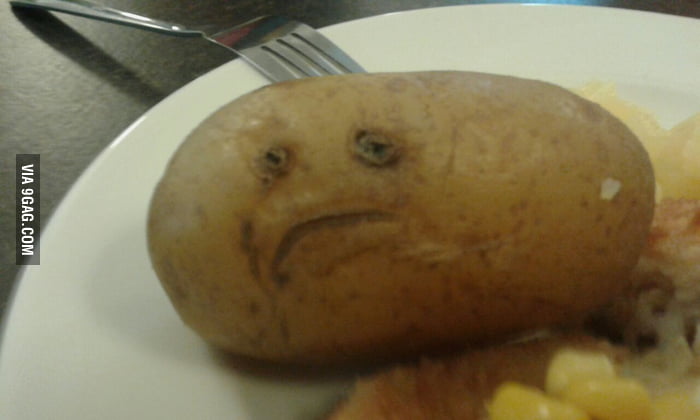 Just found this sad potato. Stop the potato abuse. - 9GAG