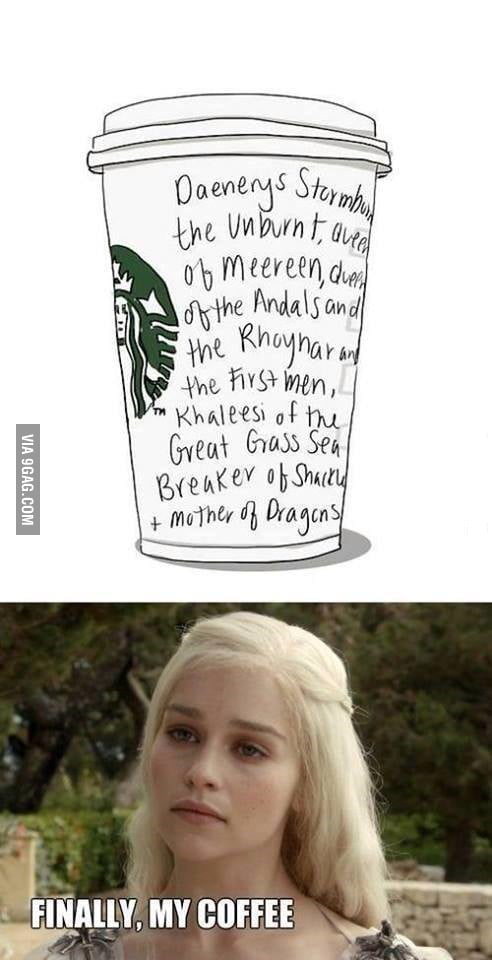 Daenerys getting a coffee - 9GAG