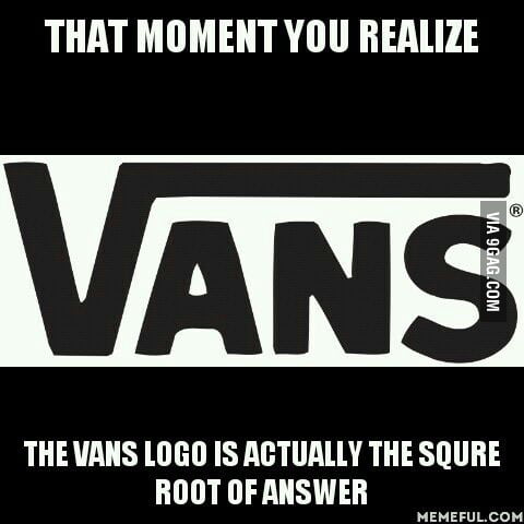 Saw the vans logo after doing my math homework - 9GAG