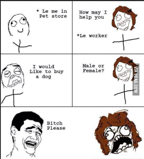 B*tch plz - 9GAG