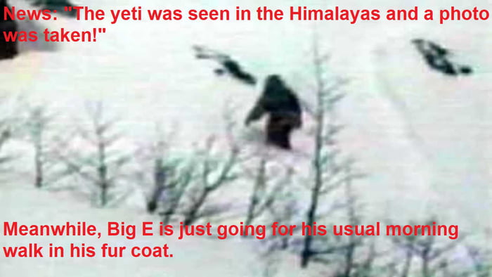 Big E just walking - 9GAG