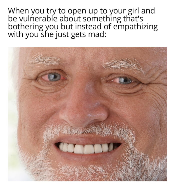 Hiding your feelings is hard. But being criticized for showing weakness is much harder. - 9GAG