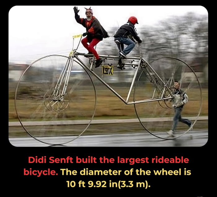 Of the world's largest rideable bicycle - 9GAG