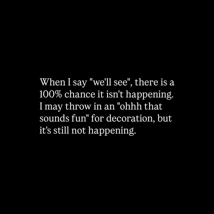 The universal code for 'it's not happening'. - 9GAG