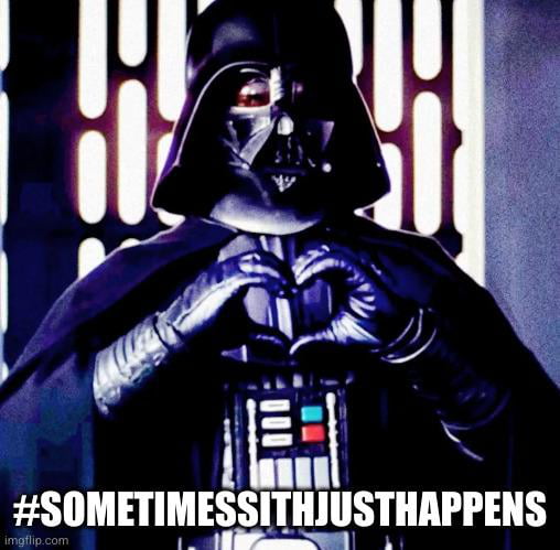 Sometimes Sith Just Happens - 9GAG
