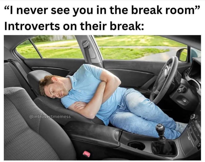 Embracing the quiet escape, because sometimes the best break room is your own car. - 9GAG