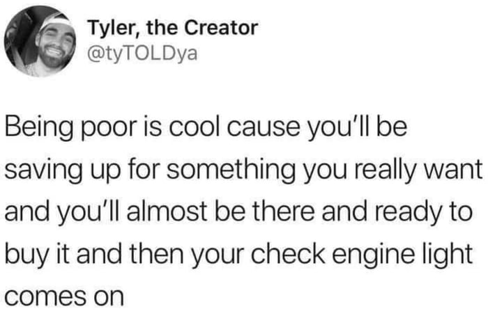 Saving up for something then the check engine light comes on - 9GAG