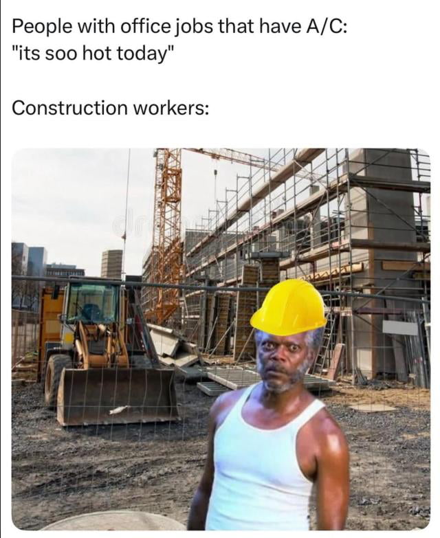 Man I would start a purge on office people if I worked construction Not even joking - 9GAG