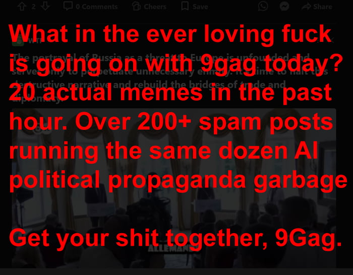 Spam is f**king out of control today, what the hell. - 9GAG