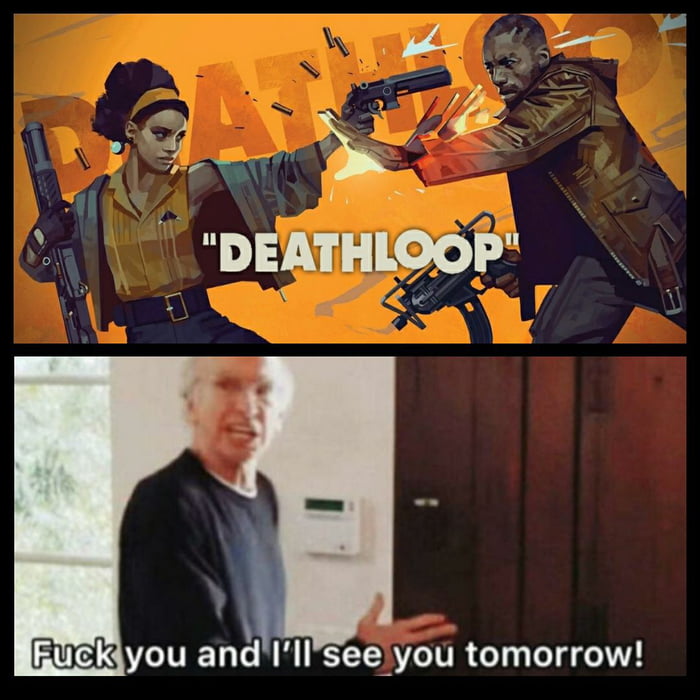 My experience in deathloop so far - 9GAG