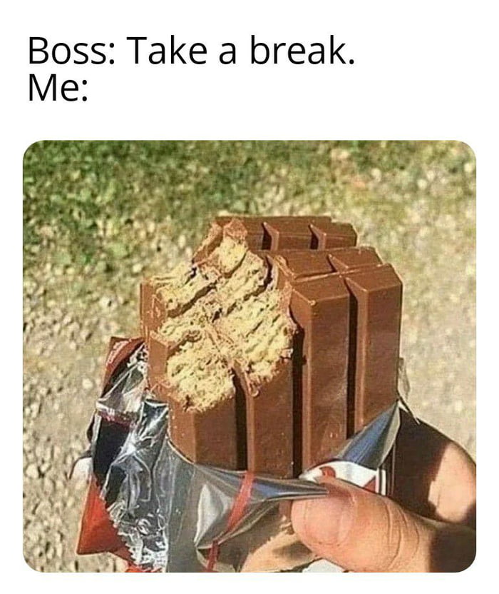 Take a break. - 9GAG