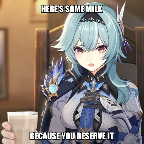 Eula wants to give you some warm milk - 9GAG