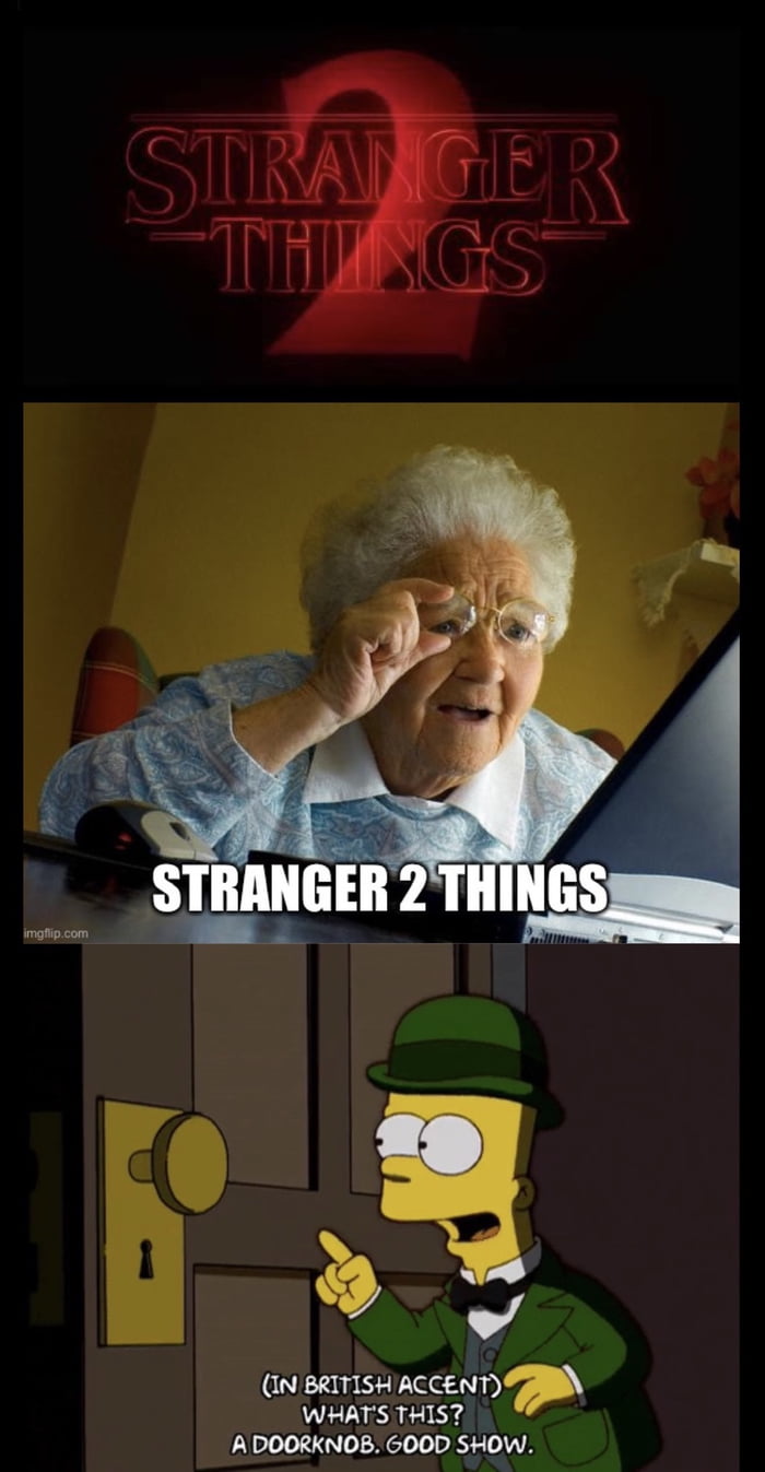 Stranger 2 Things - 9GAG