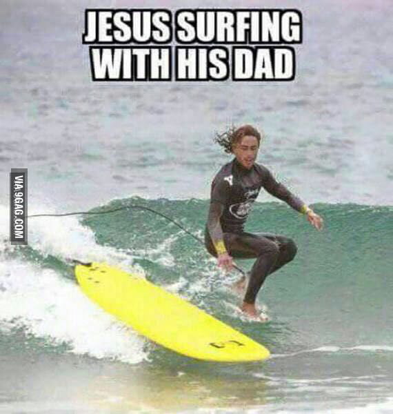 Jesus Surfing with His Dad - 9GAG