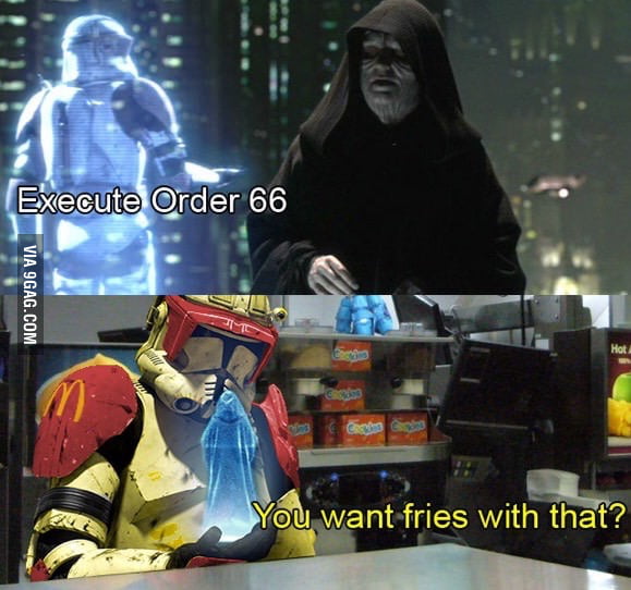 Execute Order 66 - 9GAG