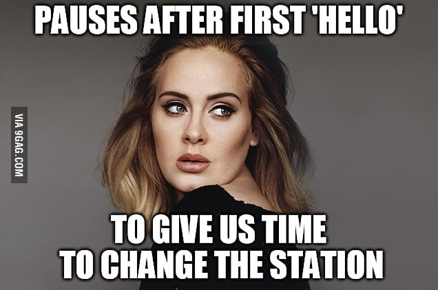 Good Girl Adele Understands She's Overplayed - 9GAG