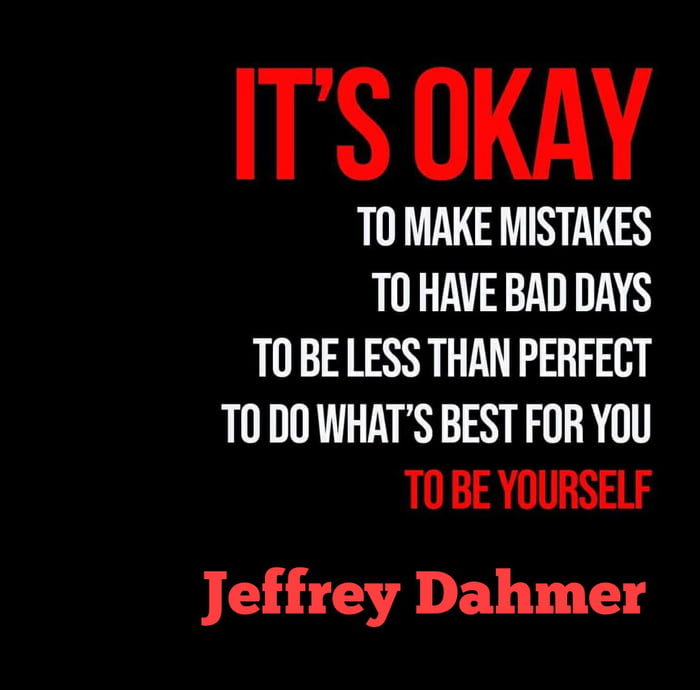 Be true to yourself - 9GAG