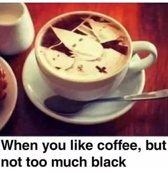 That's extra dark coffee tbh - 9GAG