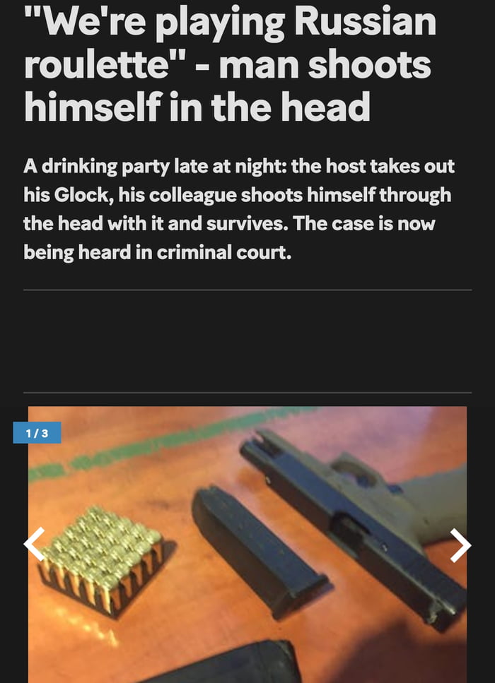 Playing Russian roulette with a Glock is a mind blowing experience for ...