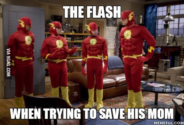 The Flash. when trying to save his mom - 9GAG