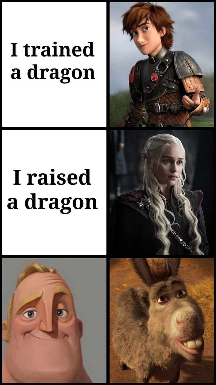 He got raised by a dragon I guess - 9GAG