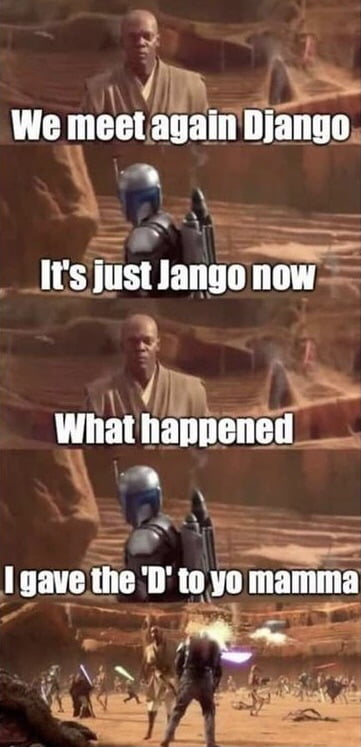 Just Jango - 9GAG