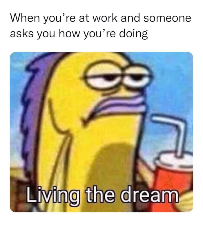 Work work (peon voice) - 9GAG