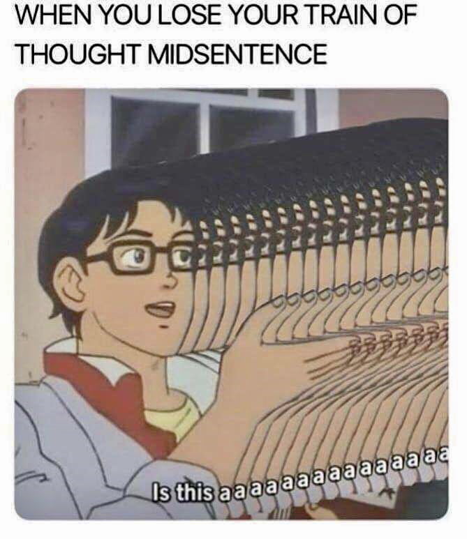 Maybe I get demented? - 9GAG