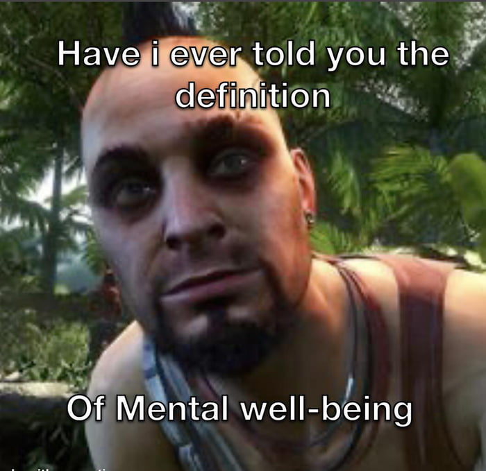 Vass tells you the definition of mental well-being - 9GAG