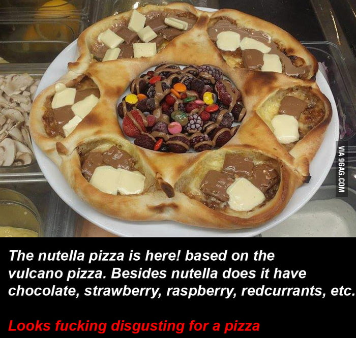 Vulcan pizza Nutella edition - WTF?! - 9GAG