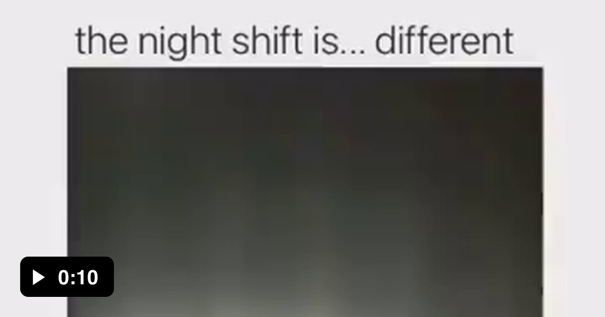 How I like my night shift fun and loud - 9GAG