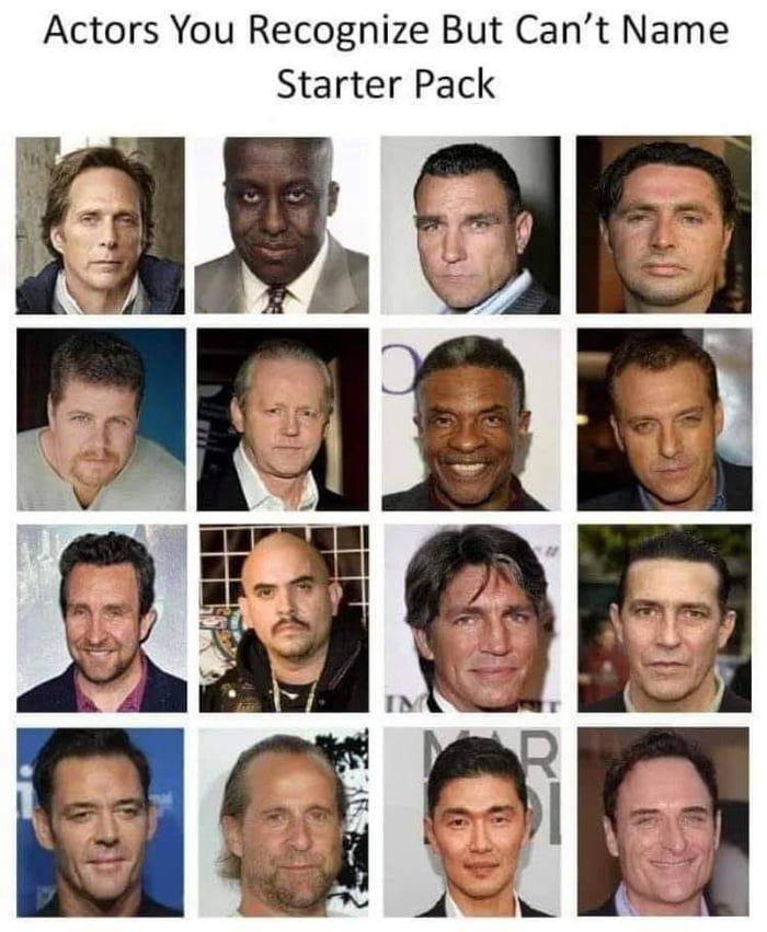 Actors you recognize but can't name starter pack - 9GAG