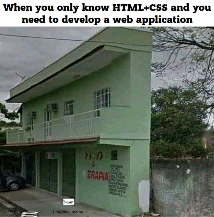 When you only know HTML+CSS and you need to develop a web application - 9GAG