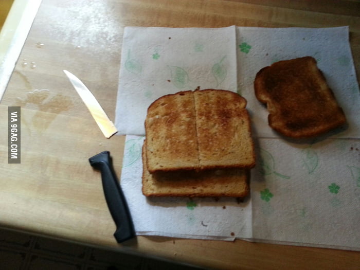 Damn that's a strong toast - 9GAG