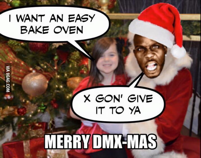 Merry DMX-MAS! - 9GAG