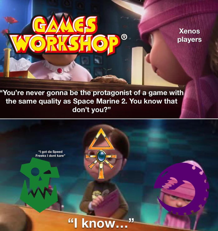 The Xenos player experience summed up. - 9GAG