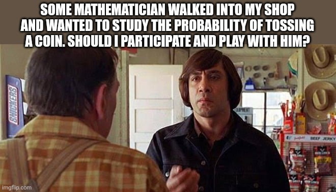 The probability of tossing a coin meme - 9GAG