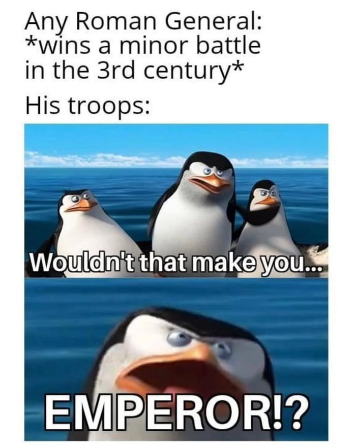 The troops knew what was up in the 3rd century - 9GAG