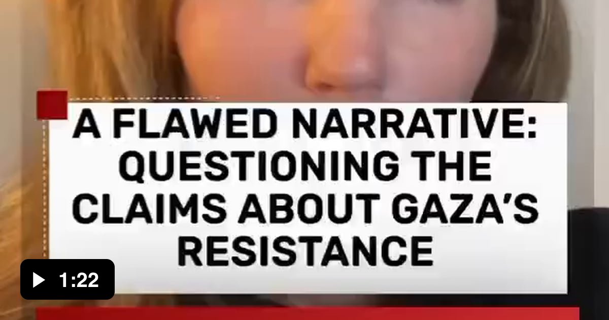 A Flawed narrative: Questioning the claims about Gaza's Resistance Confusion grows as claims ...