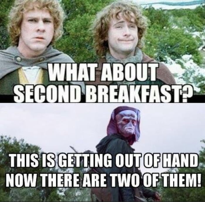 Trade federation can't keep up with the demand for a second breakfast - 9GAG