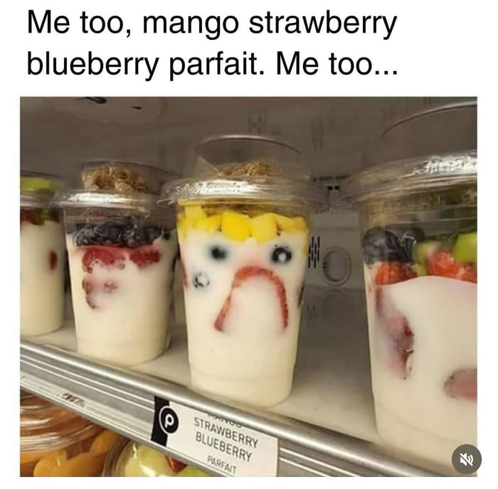 Sometimes you just feel like a sad fruit parfait in the fridge. - 9GAG