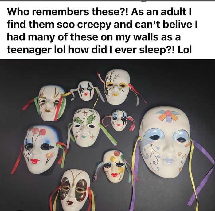 Remember these masks? Why did we have these on our walls? - 9GAG