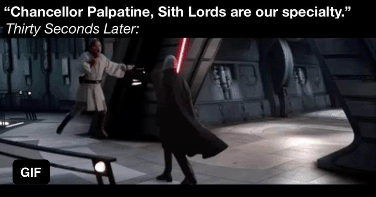 You’re no match for him, he’s a Sith Lord. - 9GAG